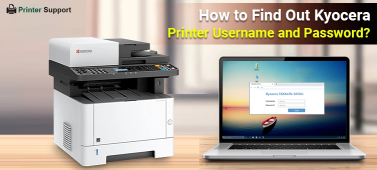 How to Find Out Kyocera Printer Username and Password ? - Anniesmith ...