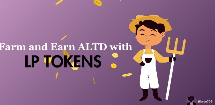 Farm and Earn ALTD with LP Tokens: A Comprehensive Guide | by Keen 🦍🪐 ...