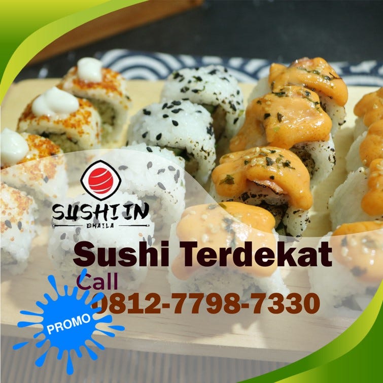 SUSHI HALAL, Call 0812–7798–7330, Sushi Terdekat Dari Saya Sushiin Okaila Pondok Rajeg - SUSHI ...