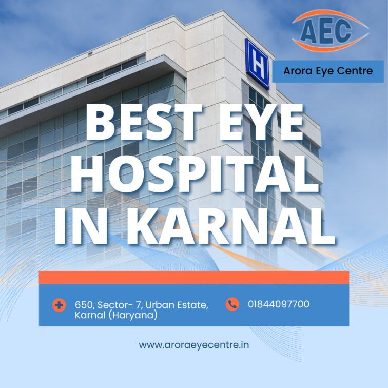 Best Eye Hospital In Karnal — Arora Eye Centre - Arora Eye Centre - Medium