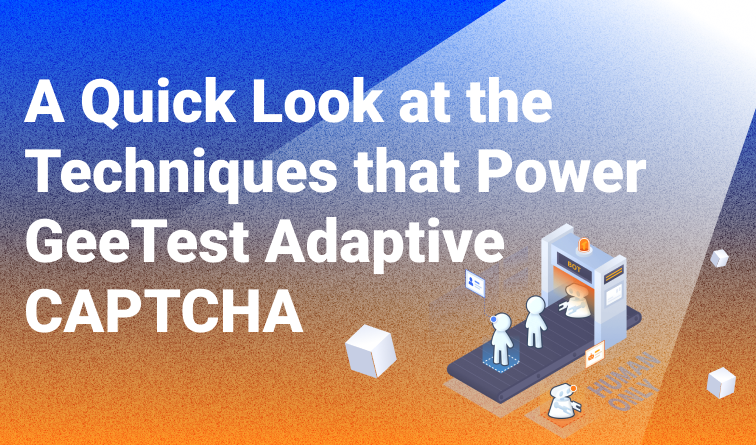 A Quick Look at the Techniques that Power GeeTest Adaptive CAPTCHA | by ...
