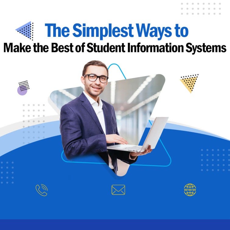 The Simplest Ways to Make the Best of Student Information Systems: | by ...