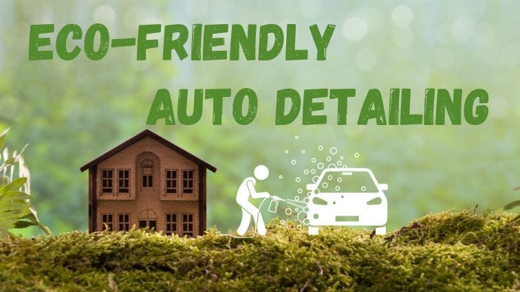 Eco-Friendly Auto Bliss: Mastering the Art of Sustainable Car Care | by ...