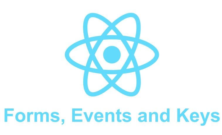 React 004: Forms, Events, Keys. Transform your website with the power ...
