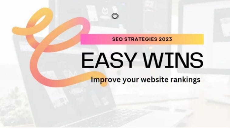 Easy SEO Wins to Improve Your Website Rankings | by Paul Dughi | Stronger Content | Medium