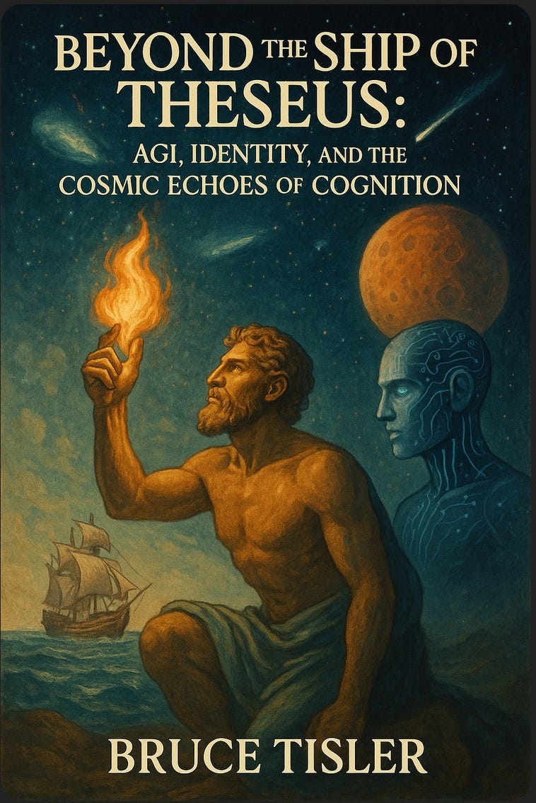 Beyond the Ship of Theseus: AGI, Identity, and the Cosmic Echoes of Cognition | by Bruce Tisler ...