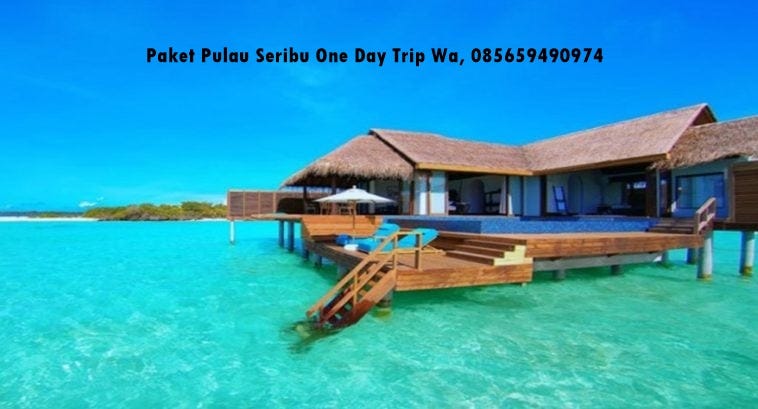 Paket Pulau Seribu One Day Trip Wa, 085659490974 - Pulauparidanseribu ...