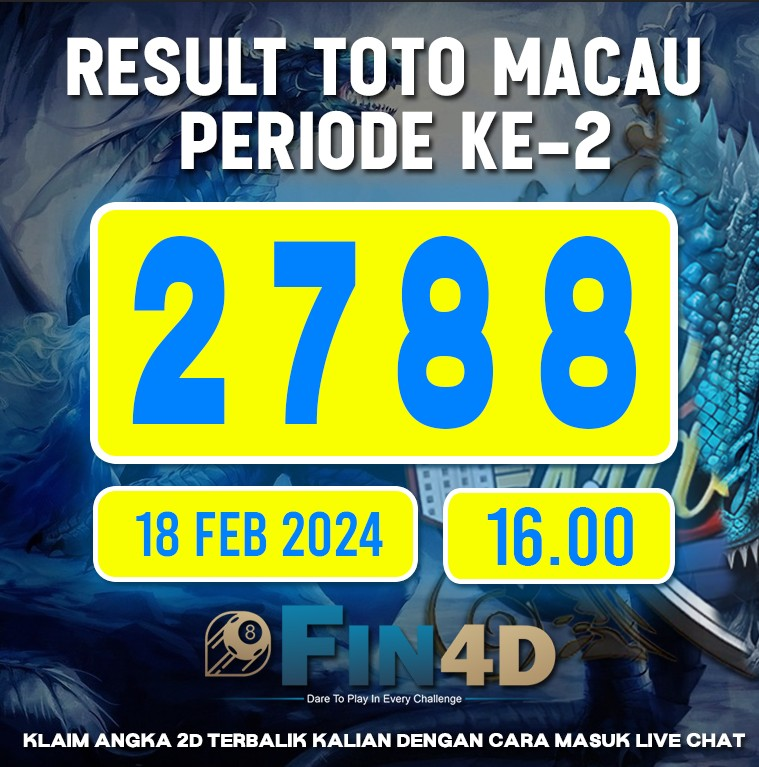 TOTO MACAU 4D PERIODE 1 TANGGAL : 18 FEBRUARI 2024 SAH DI ANGKA 2 7 8 8 data macau, keluaran ...