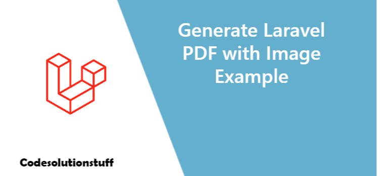 Generate Laravel Pdf With Image Example By Codesolutionstuff Medium