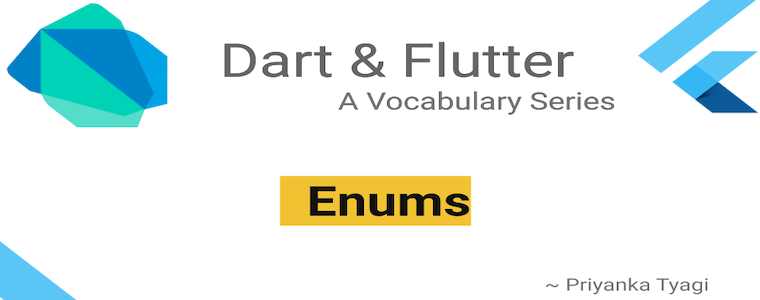 Dart Enums. Enums (a.k.a Enumerated Types) was… | by Priyanka Tyagi | CodeChai | Medium