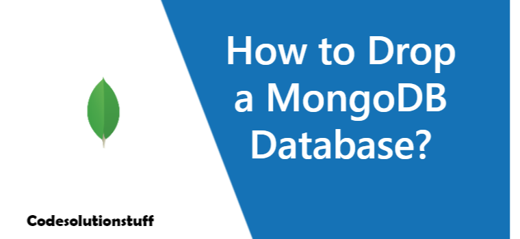 How To Drop A Mongodb Database By Codesolutionstuff Medium