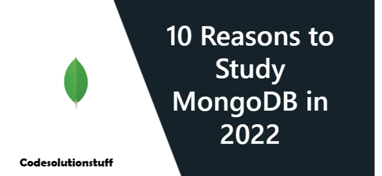 10 Reasons to Study MongoDB in 2022 | by CodeSolutionStuff | Medium