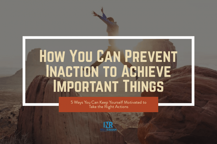 How You Can Prevent Inaction to Achieve Important Things | by Neel ...