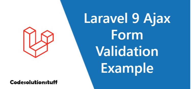 Laravel 9 Ajax Form Validation Example | by CodeSolutionStuff | Medium Laravel 9 Ajax Form Validation Example | by CodeSolutionStuff | Medium