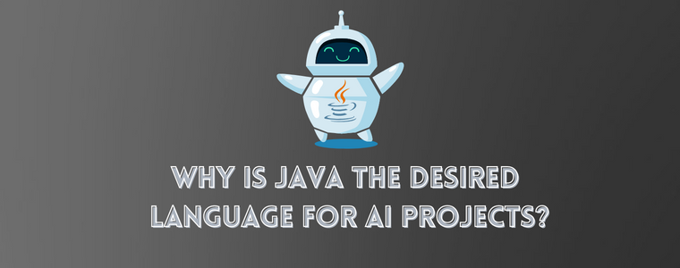Why is JAVA the Desired Language for AI Projects? | by shivam bhatele ...