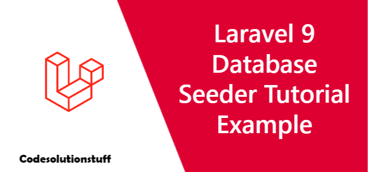 Laravel 9 Database Seeder Tutorial Example | by CodeSolutionStuff | Medium