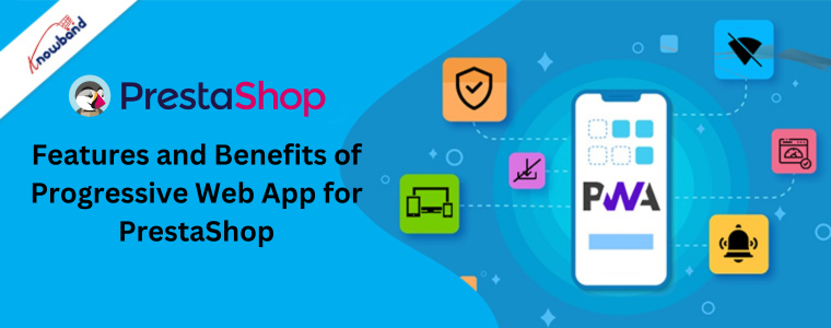 Transform Your PrestaShop Experience: Unveiling Knowband’s Progressive ...