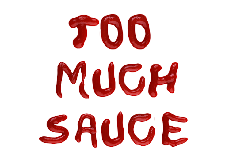 “Too Much Sauce”. The “oversauceification” of a… | by Dani Novas | Medium