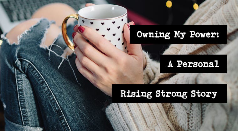 Owning My Power: A Personal Rising Strong Story | by Kenzie | Medium