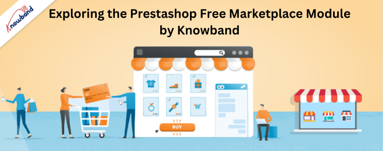 Exploring the Prestashop Free Marketplace Module by Knowband | by ...