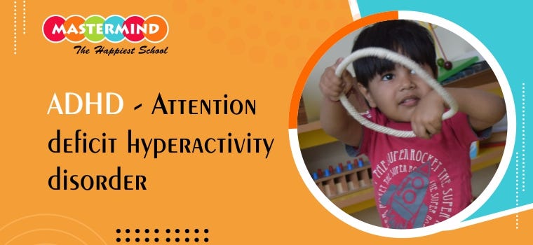 ADHD-Attention deficit hyperactivity disorder - Mastermindschool - Medium