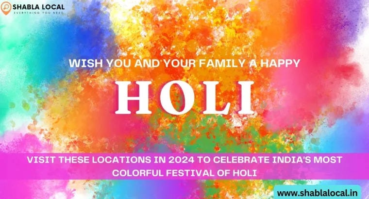 Visit These Locations in 2024 to Celebrate India’s Most Colorful ...