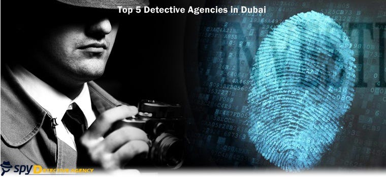Top 5 Detective Agencies in Dubai | by spydetectiveagency | Medium