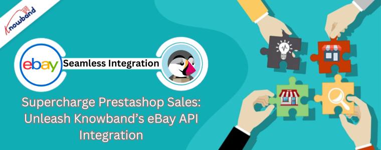 Supercharge Prestashop Sales: Unleash Knowband’s eBay API Integration | by Knowband Addons | Jan ...