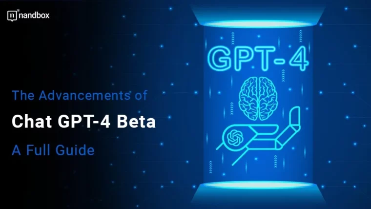The Advancements of Chat GPT-4 Beta | by nandbox Inc. | Medium