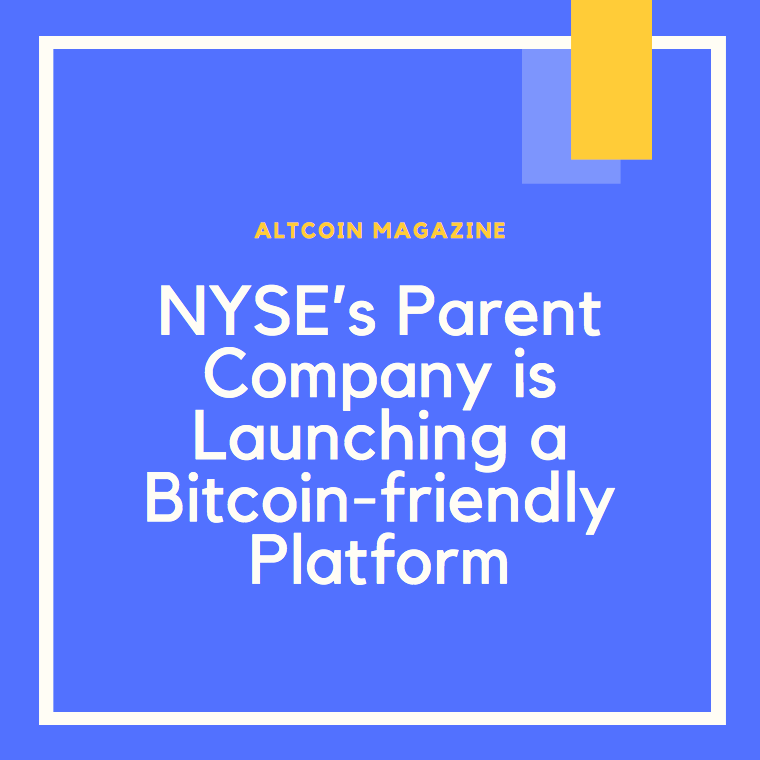 NYSE’s Parent Company is Launching a Bitcoin-friendly Platform | by ...