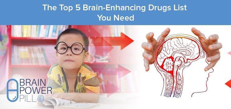 The Top Brain-Enhancing Drugs List You Need | by Brain Power Pill | Medium