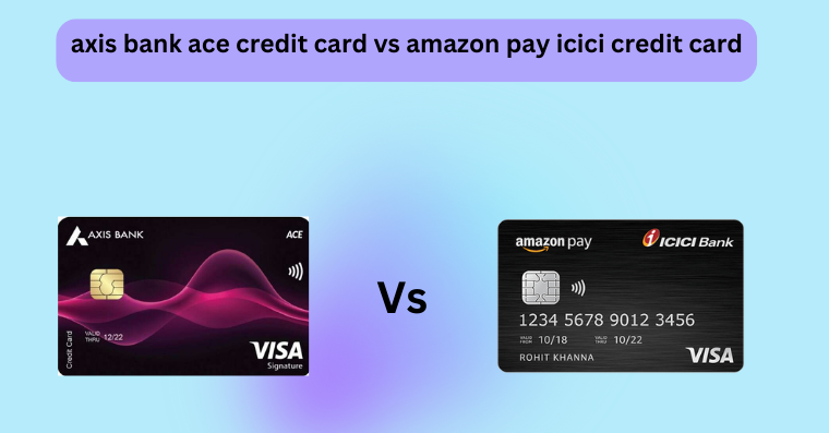 Axis bank ace credit card vs amazon pay icici credit card - Rupindersingh - Medium