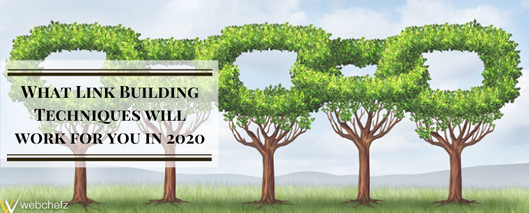 What Link Building Techniques will work for you in 2020 | by Webchefz ...