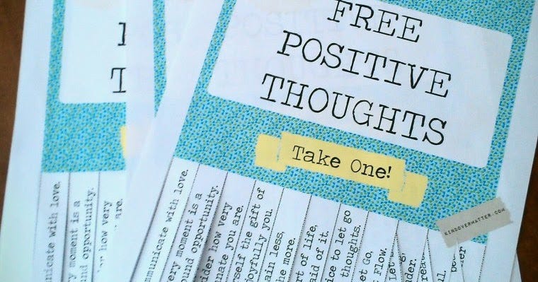 Random Positive Thoughts 5.0. Yours for the taking and the sharing | by ...