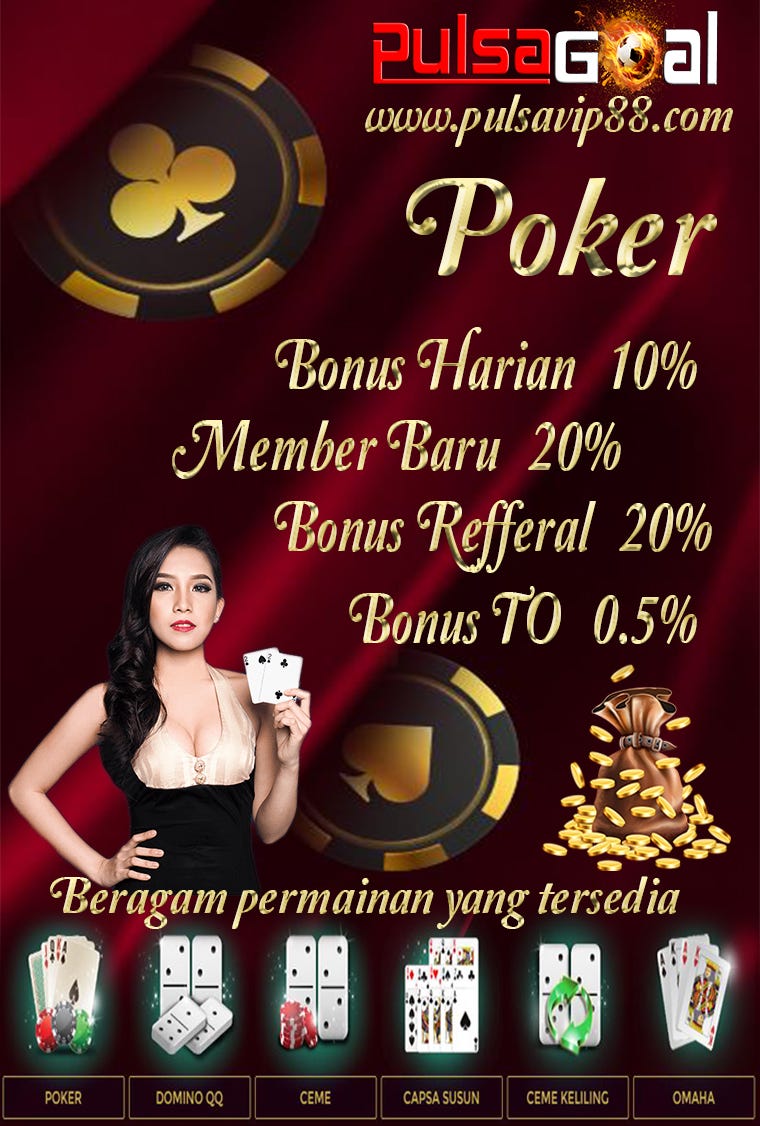 Situs Poker Online Tepercaya Hanya Di Pulsagoal | by PULSAGOAL | Medium