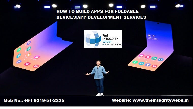 How to Build Apps for Foldable Devices | App Development Services | by ...