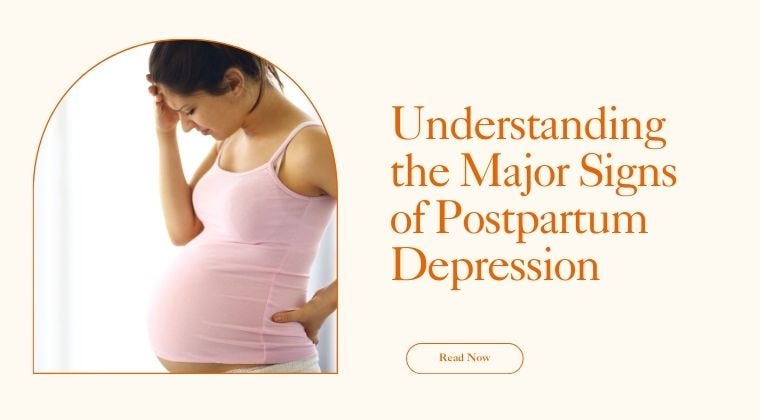 Understanding the Major Signs of Postpartum Depression | by Hitchin ...