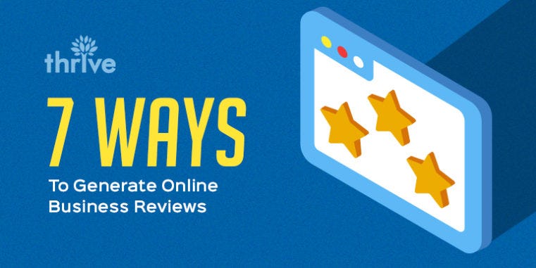 7 Creative Ways To Generate Online Reviews | by Thrive Internet ...
