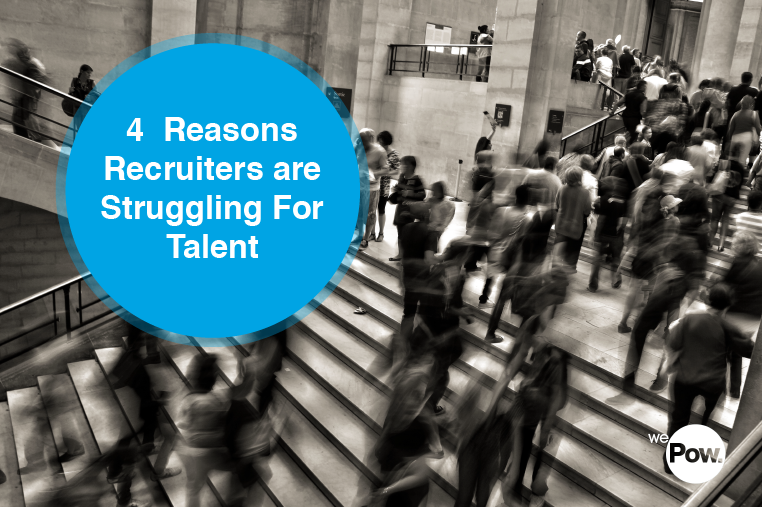4 Reasons Recruiters are Struggling for Talent | by WePow | Medium