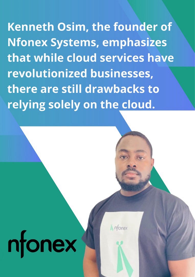 Kenneth Osim, the founder of Nfonex Systems, emphasizes that while ...