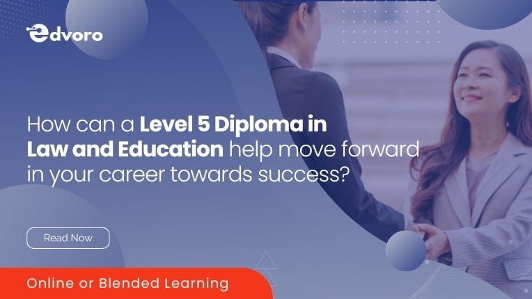 How can a Level 5 Diploma in Law and Education help move forward in ...