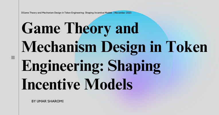 Game Theory and Mechanism Design In Token Engineering: | by Umar Sharomi | Web 3 Digitals | Medium