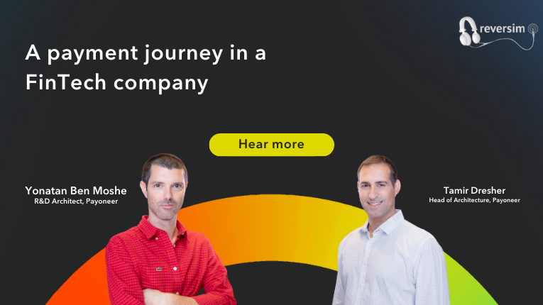 A Payment Journey In A Fintech Company — Reversim Podcast Hebrew Payoneer Engineering