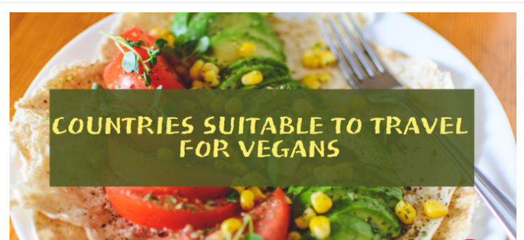 10 COUNTRIES SUITABLE TO TRAVEL FOR VEGETARIANS - Amrit kaur - Medium