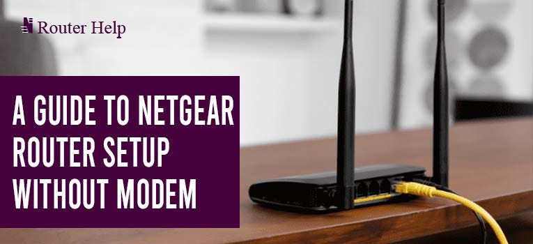 A Guide To Netgear Router Setup Without Modem Jack Richards Medium