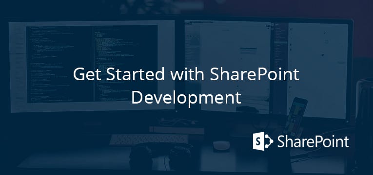 Get Started with SharePoint Development | by John James | Medium