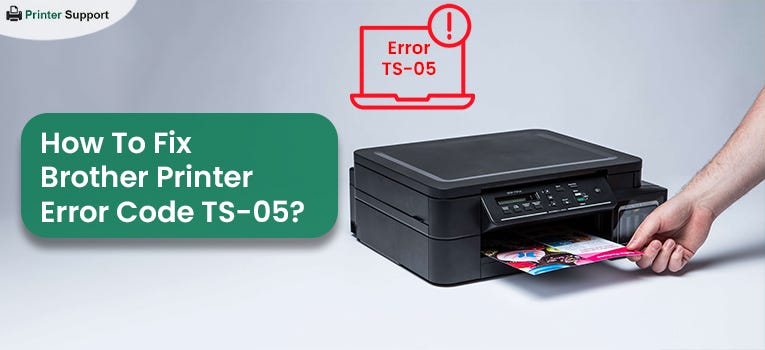 How To Fix Brother Printer Error Code TS-05? - Anniesmith - Medium