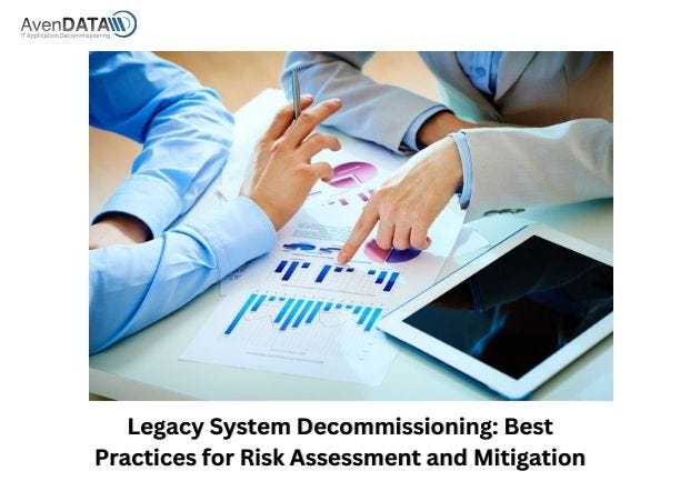 Legacy System Decommissioning: Best Practices for Risk Assessment and Mitigation - TheOmniBuzz