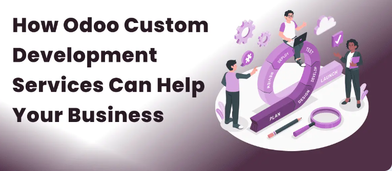 How Odoo Custom Development Services Can Help Your Business | by ...