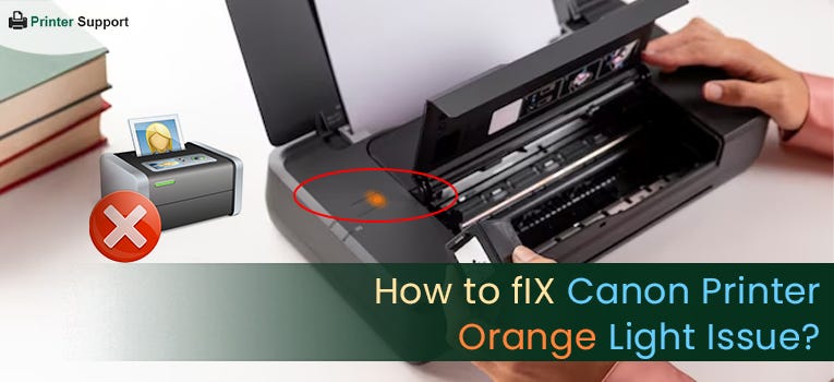 How to Fix Canon Printer Orange Light Issue? - Kate Watson - Medium